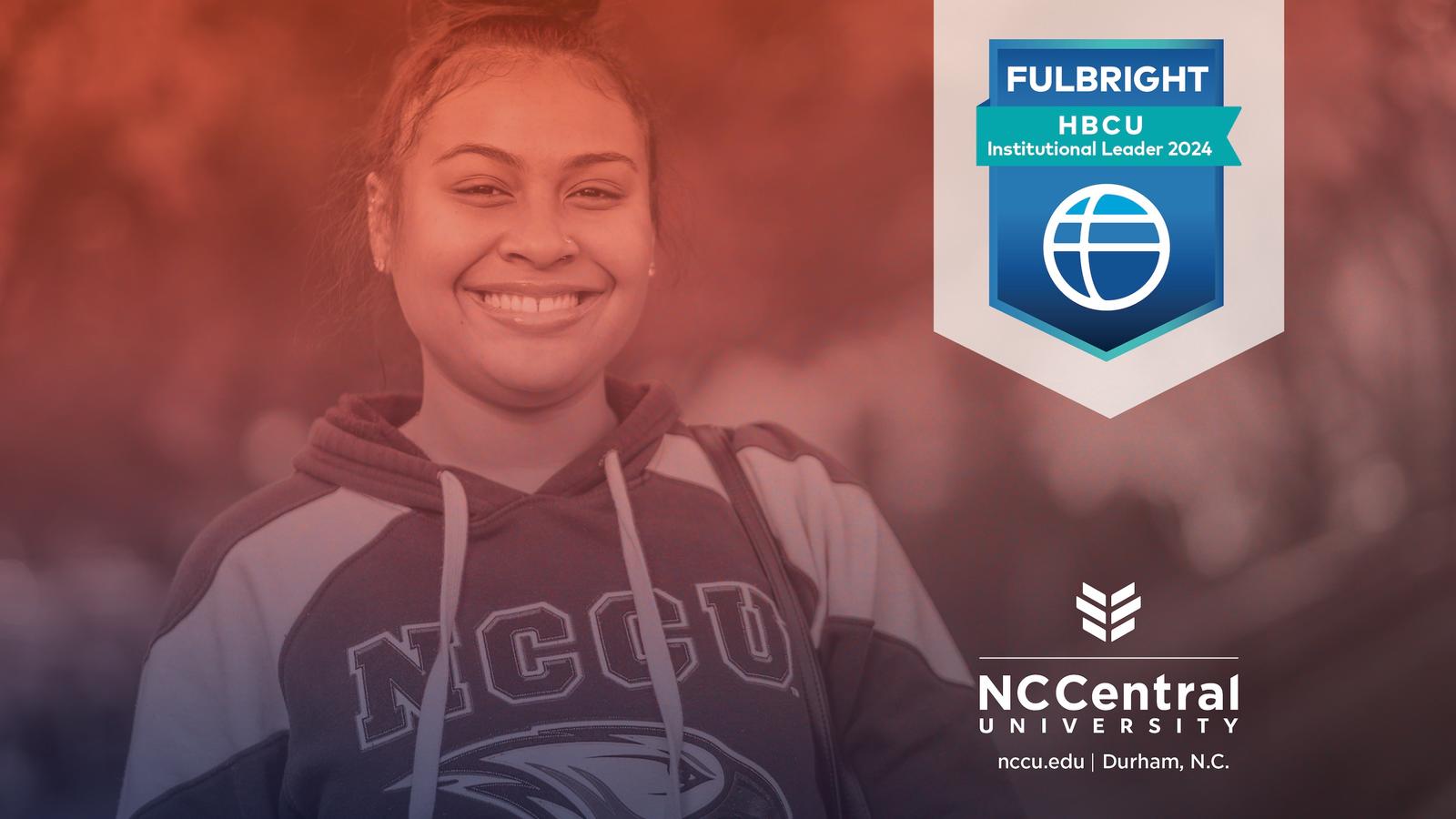 NCCU Honored as 2024 Fulbright HBCU Institutional Leader for Global Excellence | North Carolina ...